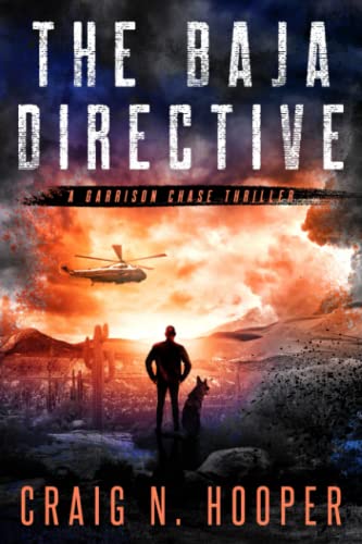 The Baja Directive (Garrison Chase Thriller): Hooper, Craig N ...