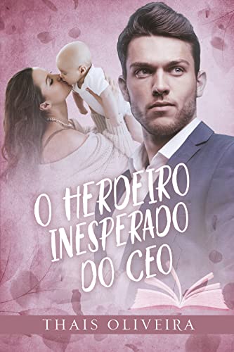 O HERDEIRO INESPERADO DO CEO (Família Montenegro Livro 3) - eBook, Resumo, Ler Online e PDF ...