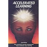Accelerated Learning for the 21st Century: The Six-Step Plan to Unlock ...