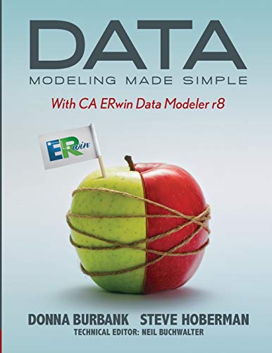Data Modeling Made Simple with CA ERwin Data Modeler r8: Burbank, Donna, Hoberman, Steve ...