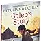 Caleb's Story (Sarah, Plain and Tall, 3): MacLachlan, Patricia ...