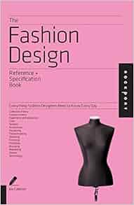 The Fashion Design Reference & Specification Book: Everything Fashion ...
