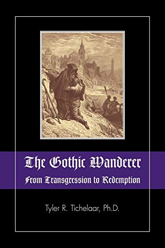 The Gothic Wanderer: From Transgression to Redemption; Gothic ...