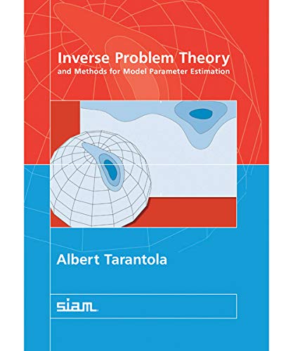 Amazon.com: Inverse Problem Theory and Methods for Model Parameter Estimation: 9780898715729 ...