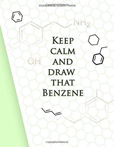 Hexagonal Graph Paper Keep Calm and Draw That Benzene: An Awesome Green ...