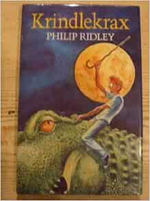 Krindlekrax: Philip Ridley~Mark Robinson: 9780224031493: Amazon.com: Books