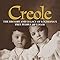 Creole: The History and Legacy of Louisiana's Free People of Color ...