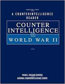 A Counterintelligence Reader, Volume II: Counterintelligence in World ...