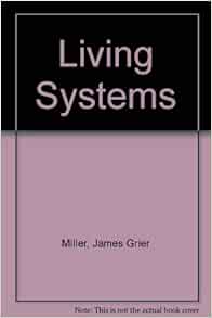 Living Systems: Miller, James Grier: 9780870813634: Amazon.com: Books