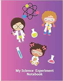 Amazon.com: My Science Experiment Notebook: Scientific Project Journal ...