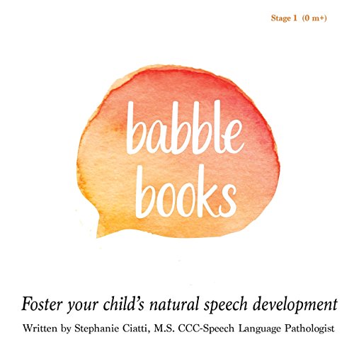 Babble Books - Stage One: Ciatti M.S. CCC-SLP, Stephanie: 9780692805831 ...
