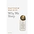 Why We Sleep: Unlocking the Power of Sleep and Dreams: Matthew Walker ...