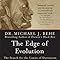 The Edge of Evolution: The Search for the Limits of Darwinism: Behe ...