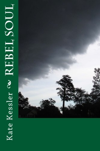 Rebel Soul: Kessler, Kate: 9781506165424: Amazon.com: Books