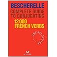 Amazon.com: Bescherelle: Complete Guide to Conjugating 12,000 French ...