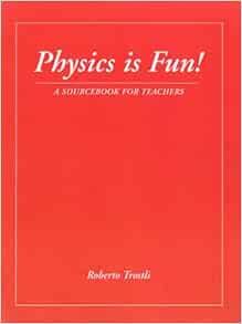 Physics is Fun: A Sourcebook for Teachers: 9780964276048: Amazon.com: Books