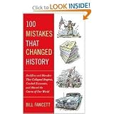 100 Mistakes that Changed History: Backfires and Blunders That ...