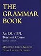 The Grammar Book: An ESL/EFL Teacher's Course, Second Edition: Celce ...