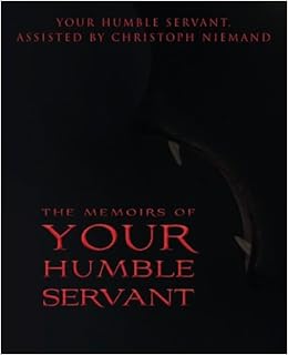 The Memoirs of Your Humble Servant: Amazon.co.uk: Servant, Your Humble ...
