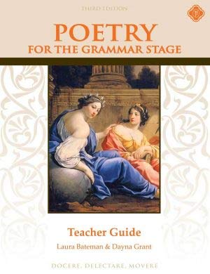 Poetry for the Grammar Stage Teacher Guide, Second Edition: Laura ...
