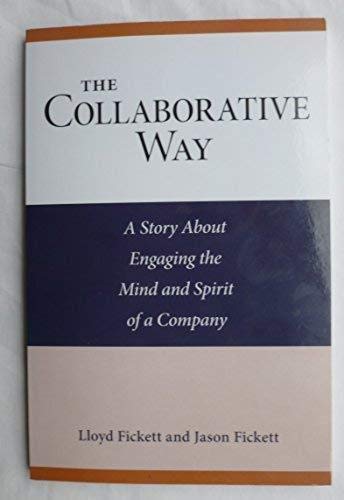 Collaborative Way : A Story about Engaging the Mind and Spirit of a ...