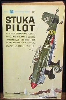Stuka Pilot: Hans Ulrich Rudel: Amazon.com: Books