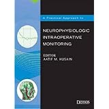 A Practical Approach to Neurophysiologic Intraoperative Monitoring ...