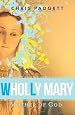 Wholly Mary: Mother of God: Padgett, Chris: 9780867169775: Amazon.com ...