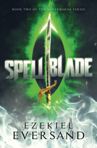 Spellblade: Book Two of the Neverborne Series: Eversand, Ezekiel ...