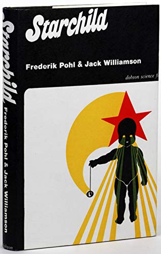 Starchild: Pohl, Frederik; Williamson, Jack: 9780234779859: Amazon.com: Books