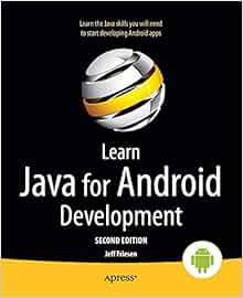 Learn Java for Android Development: Friesen, Jeff: 9781430257226 ...