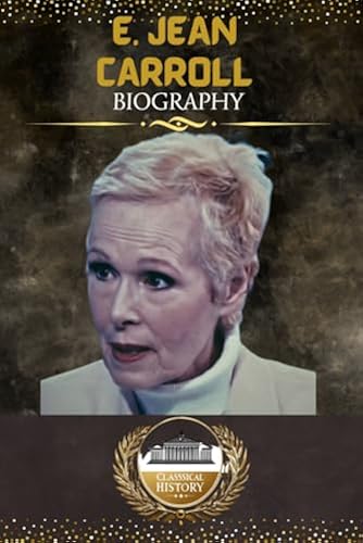 E. JEAN CARROLL BIOGRAPHY: The Classical Account of a Prominent ...