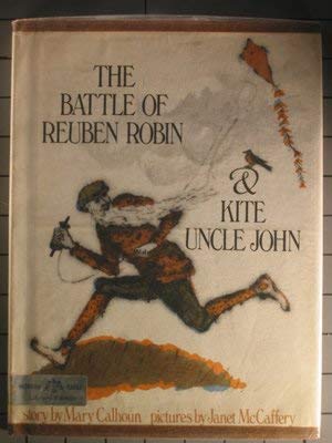 The battle of Reuben Robin & Kite Uncle John: Calhoun, Mary ...