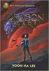 Rick Riordan Presents Dragon Pearl (A Thousand Worlds Novel, Book 1 ...