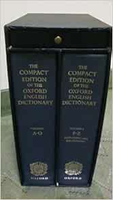 The Compact Edition of the Oxford English Dictionary (2 Volume Set): J ...