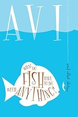 What Do Fish Have to Do with Anything?: And Other Stories Book Review ...