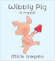 Wibbly Pig Is Happy (Wibbly Pig): Mick Inkpen: 9780340911235: Amazon ...