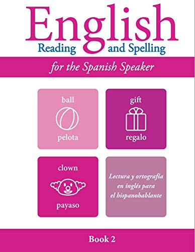 English Reading and Spelling for the Spanish Speaker Book 2: Kathleen ...