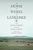 The Horse, the Wheel, and Language: How Bronze-Age Riders from the Eurasian Steppes Shaped the ...