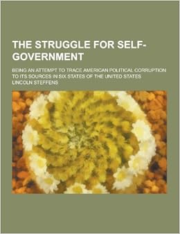 The Struggle for Self-Government; Being an Attempt to Trace American ...