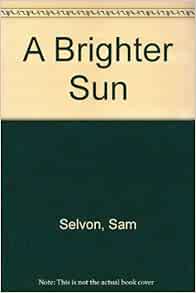 Amazon.com: A Brighter Sun: 9780670191208: Selvon, Sam: Books
