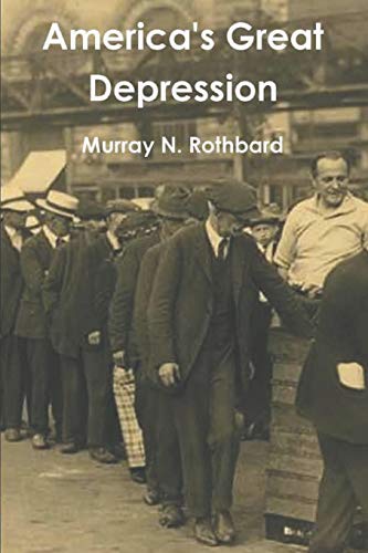 America's Great Depression: Rothbard, Murray N, Rothbard, Murray ...