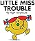 Little Miss Trouble: The Brilliantly Funny Classic Children’s ...