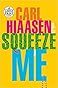 Squeeze Me: A novel: Hiaasen, Carl: 9780525435280: Amazon.com: Books