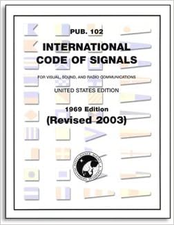 Pub102, International Code of Signals, 2005 Edition Revised: National ...