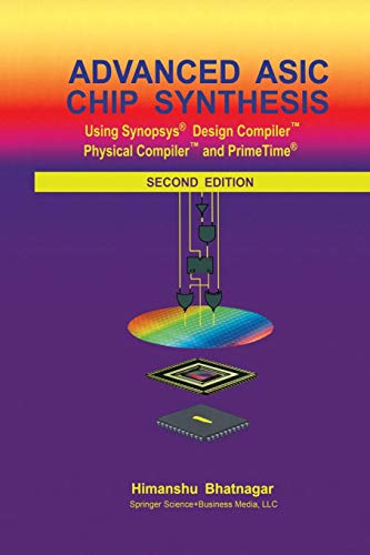 Free Download: Advanced ASIC Chip Synthesis: Using Synopsys® Design CompilerTM Physical ...