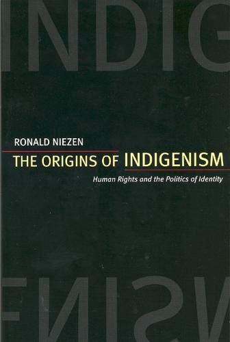 The Origins of Indigenism: Human Rights and the Politics of Identity ...