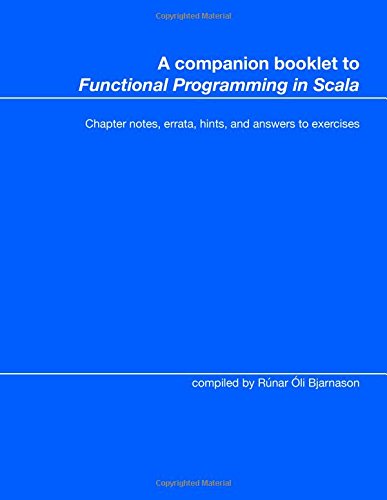 A companion booklet to "Functional Programming in Scala": Chapter notes ...