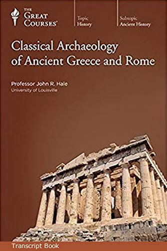 Classical Archaeology of Ancient Greece and Rome (The Great Courses ...