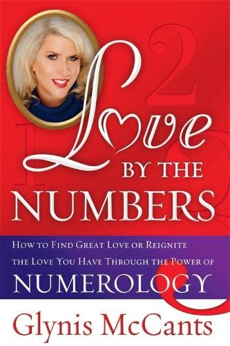 Love by the Numbers: How to Find Great Love or Reignite the Love You ...